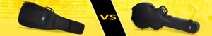 Gig Bag vs Hard Case: Selecting The Right Guitar Case